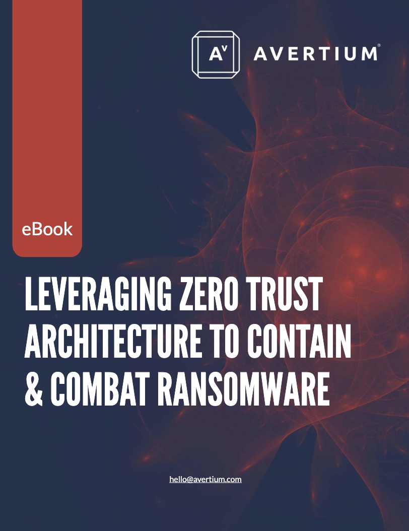 Leveraging Zero Trust Architecture To Contain And Combat Ransomware